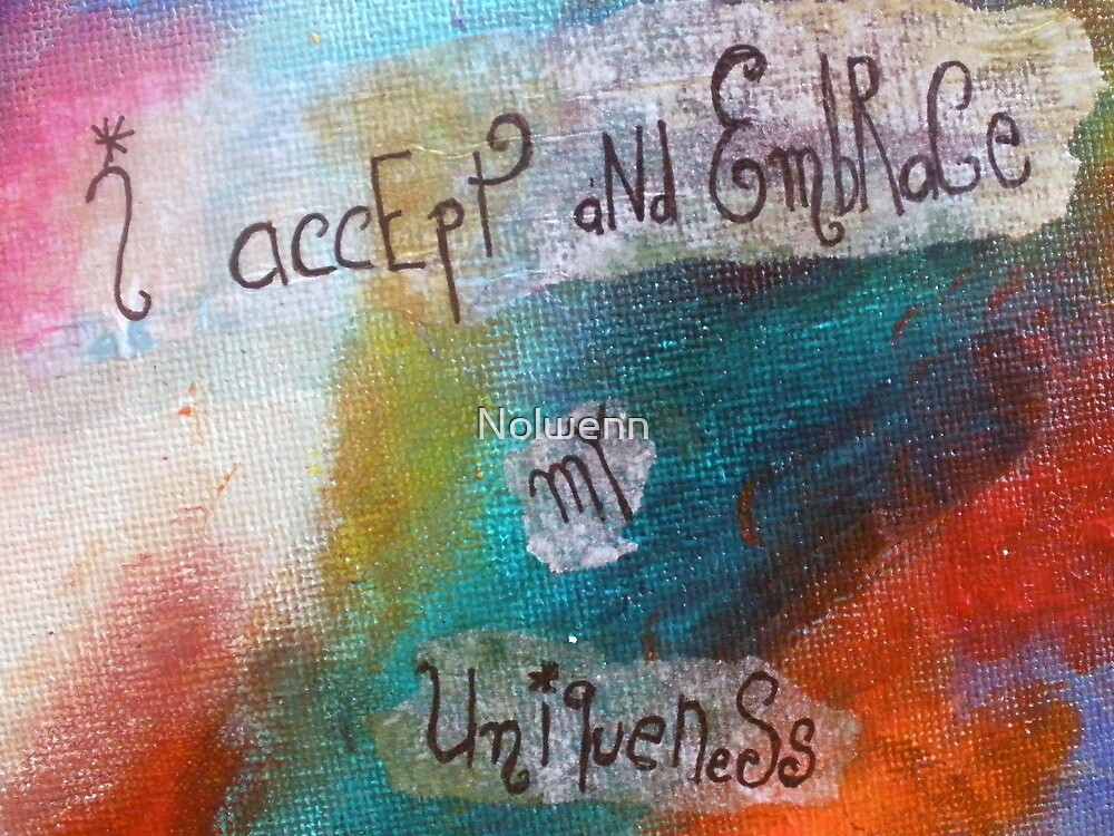 "I accept and embrace my Uniqueness" by Nolwenn | Redbubble