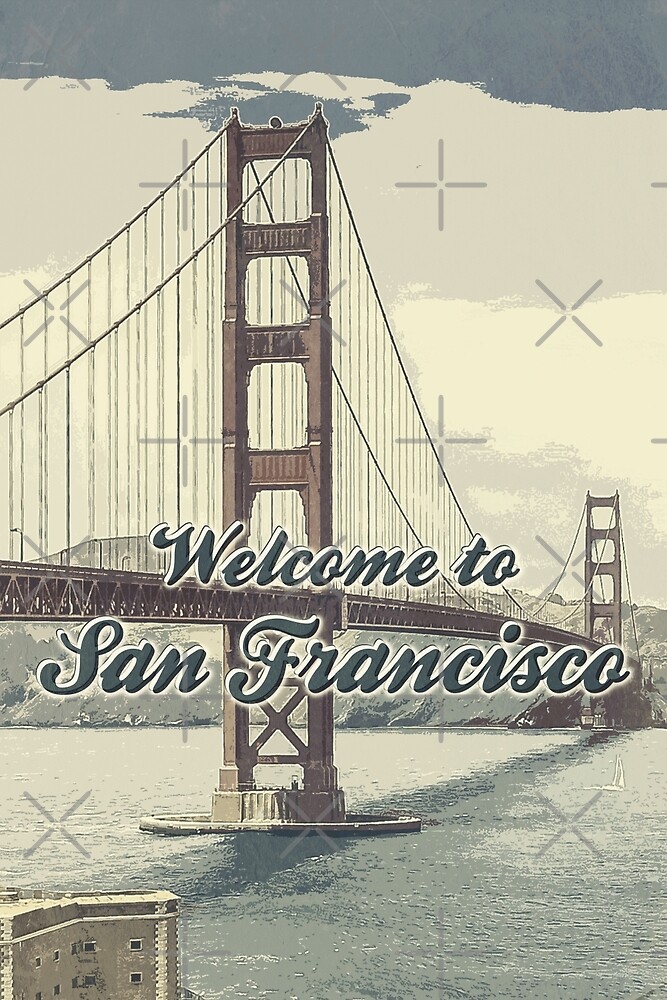 "Welcome to San Francisco Golden Gate Bridge Vintage style poster" by ...