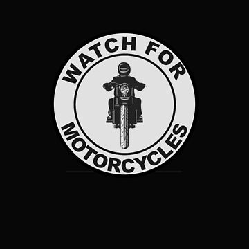 "Watch For Motorcycles" Sticker for Sale by brizodesign | Redbubble