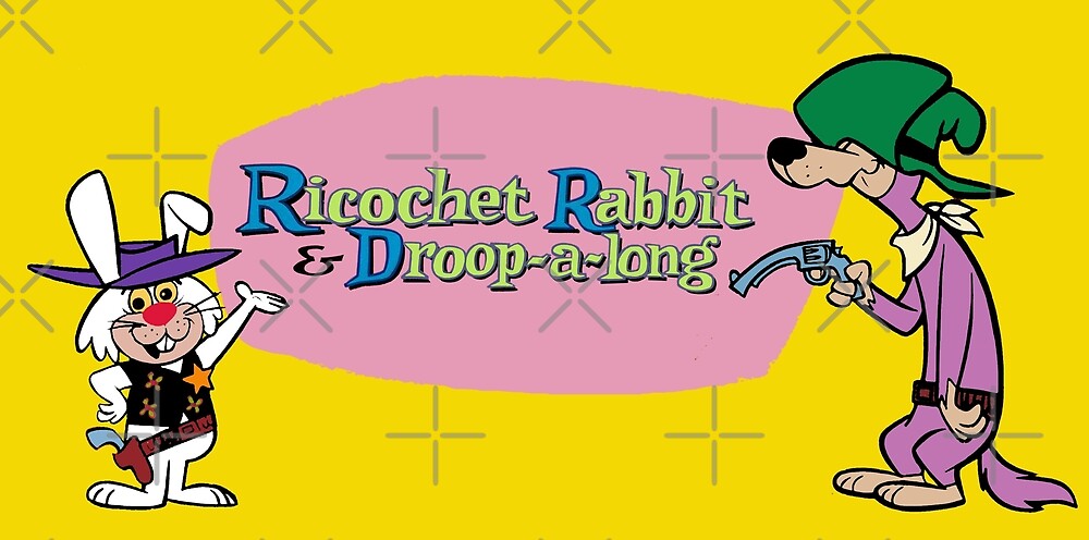 "Ping Ping Piiiing! Ricochet Rabbit and Droop-a-long Tribute" by ...