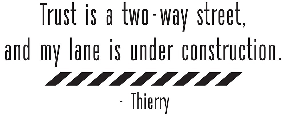"Trust is a Two Way Street" by HaileyEdwards | Redbubble