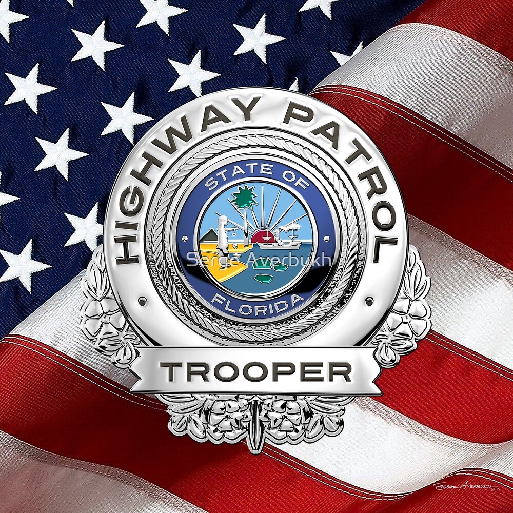 "Florida Highway Patrol - FHP Trooper Badge over American Flag" by ...