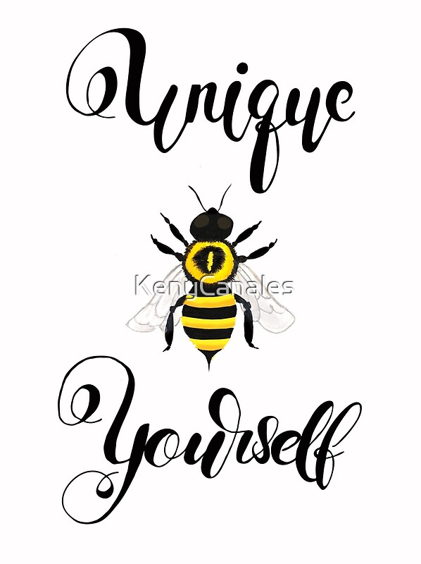 "Bee Unique Bee Yourself" by KenyCanales | Redbubble