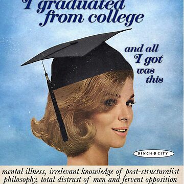 "I Graduated From College..." Poster for Sale by binchcity | Redbubble