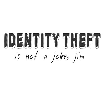 "Identity Theft Quote (The Office)" Sticker for Sale by hollyawesome ...