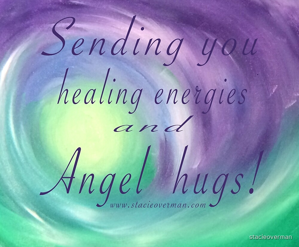 "Healing Energies and Angel Hugs" by stacieoverman | Redbubble