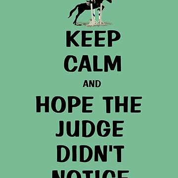 "Keep Calm & Hope The Judge Didn't Notice Equestrian Gifts" Sticker for ...