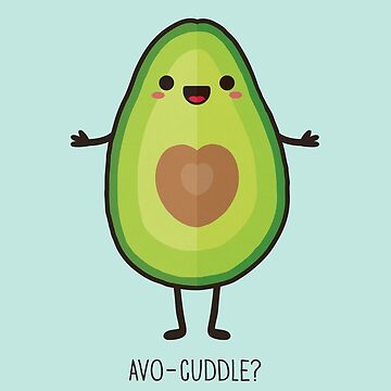 "Avo-cuddle?" Art Print for Sale by daisy-beatrice | Redbubble