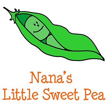 "Nana's Little Sweet Pea Cartoon Pea For Baby" Art Print for Sale by ...