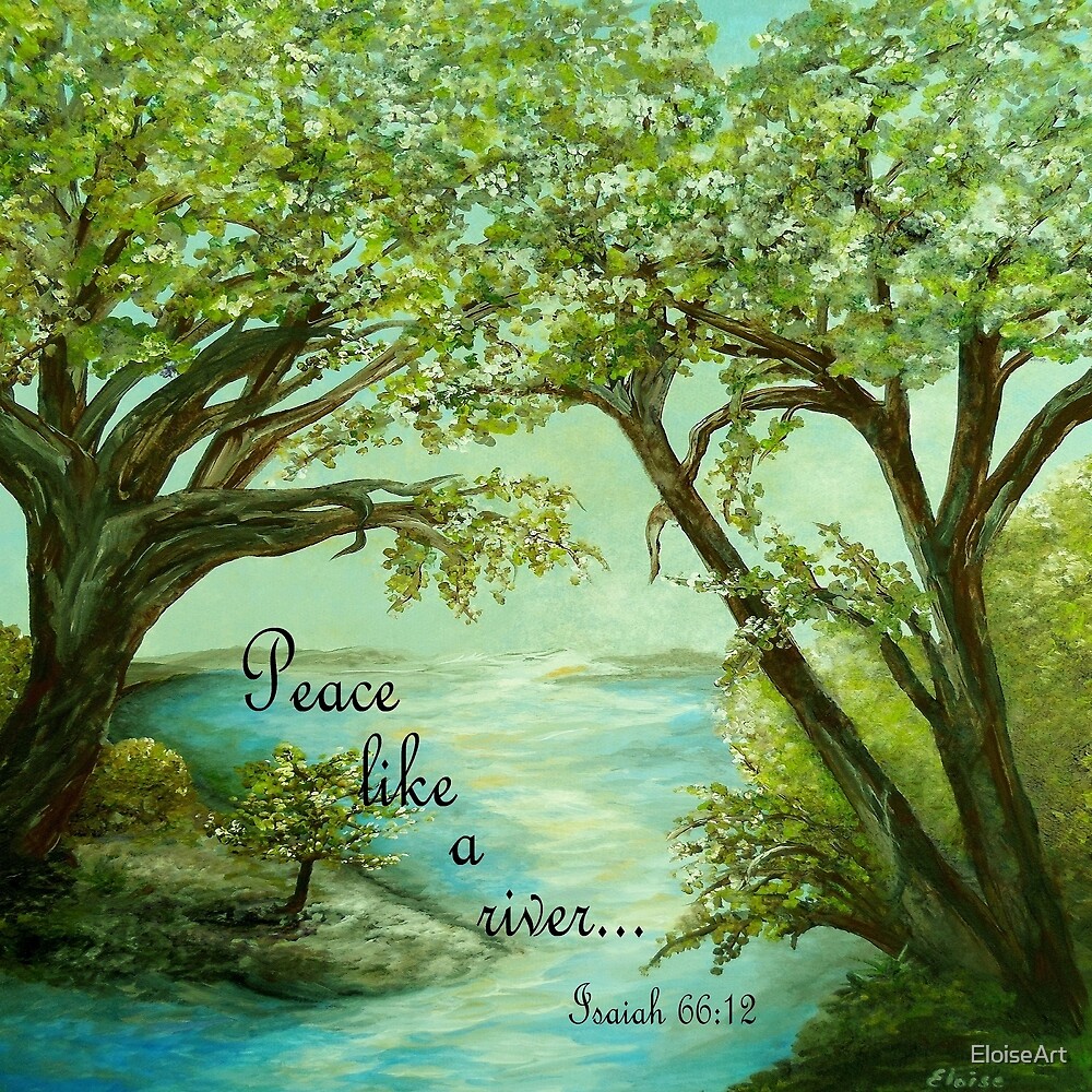 "Peace Like a River" by EloiseArt | Redbubble