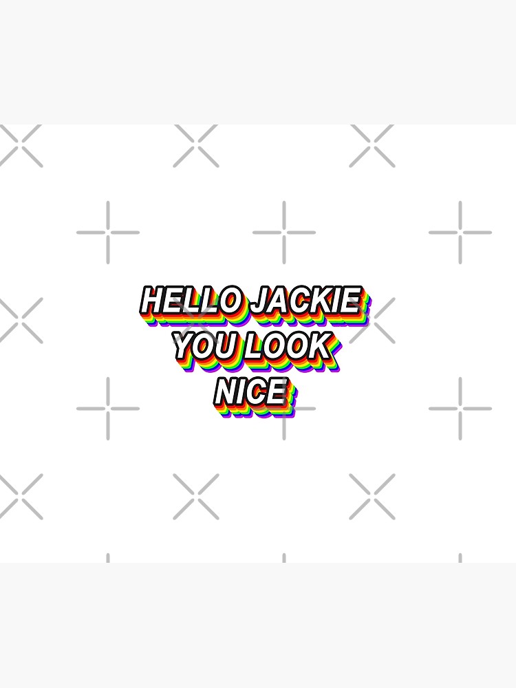"Hello Jackie You Look Nice" Tapestry by littlemooart | Redbubble