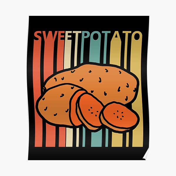 Sweet Potato Posters | Redbubble