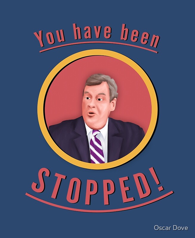 ""You Have Been Stopped!"" by Oscar Dove | Redbubble