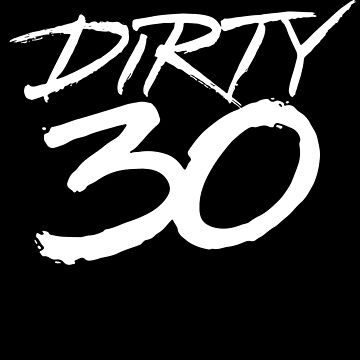 "Dirty 30" Poster for Sale by Zagach | Redbubble