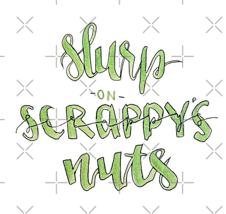 "Slurp on Scrappy's Nuts UPDATED" by steamy-cabbage | Redbubble