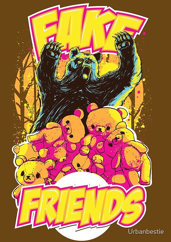 "Wild Bear Teddy Bears Fake Friends Funny" by Urbanbestie | Redbubble