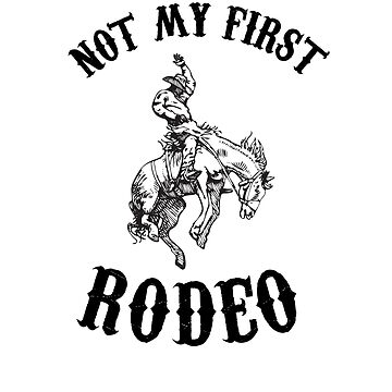 "Not My First Rodeo" Art Board Print for Sale by glitterandcake | Redbubble
