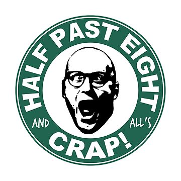 "Half Past Eight And All's Crap!" Clock for Sale by David Speed | Redbubble