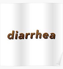Diarrhea Posters | Redbubble