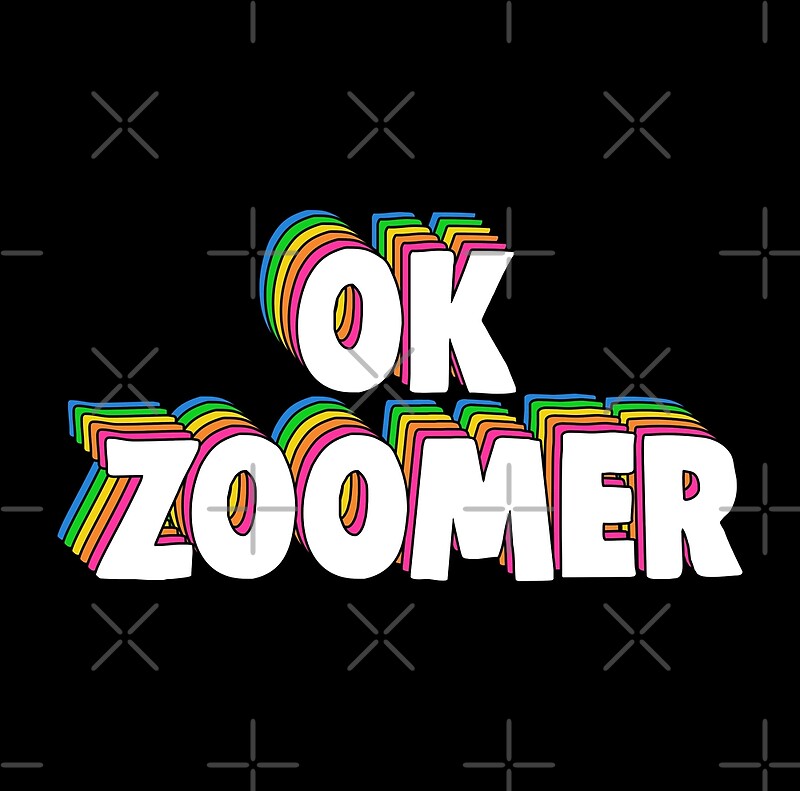 "OK Zoomer Meme" by Barnyardy | Redbubble