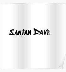 Santan Dave Posters | Redbubble