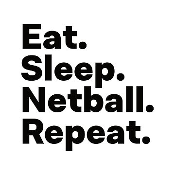 "Eat Sleep Netball Repeat" Sticker for Sale by teesaurus | Redbubble