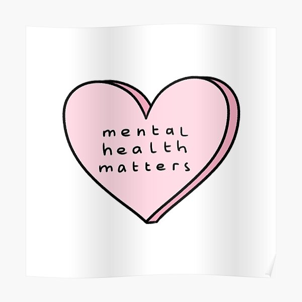 Mental Health Matters Posters | Redbubble