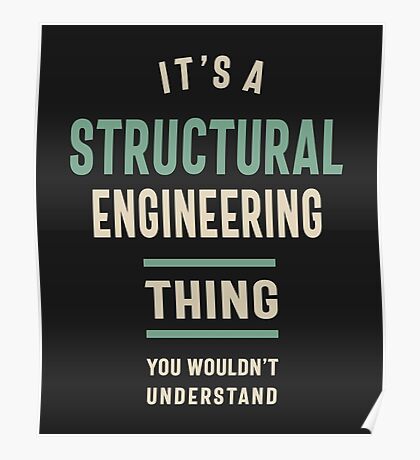 Structural Engineer Posters | Redbubble