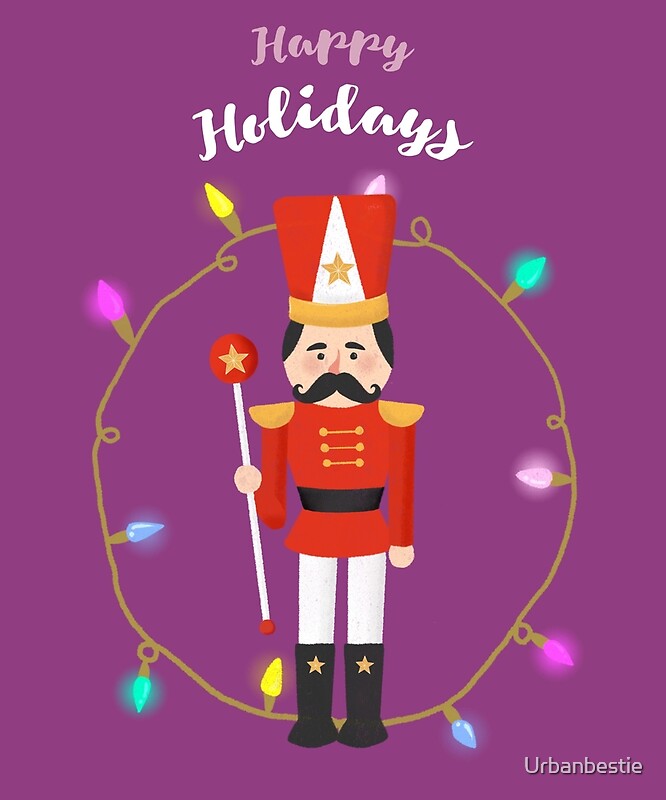 "Nutcracker Happy Holidays merry Christmas" by Urbanbestie | Redbubble