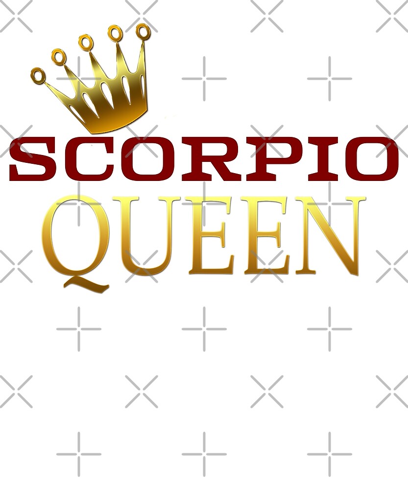 "Scorpio Queen" by GrownFolkMotto | Redbubble
