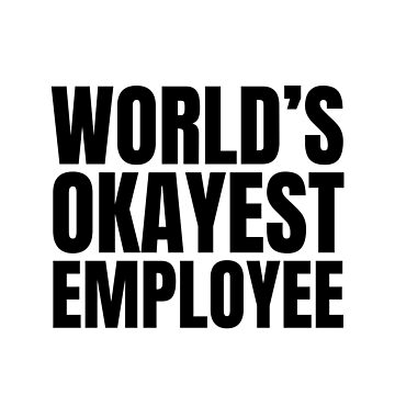 "Worlds Okayest Employee" Sticker for Sale by skr0201 | Redbubble