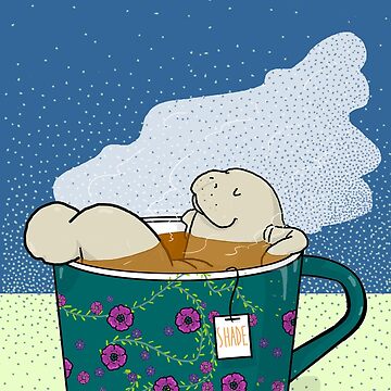"The manatea is excellent today - manatee in teacup infused in shade ...