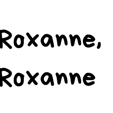 "Roxanne, Roxanne" Sticker for Sale by MoStickas | Redbubble