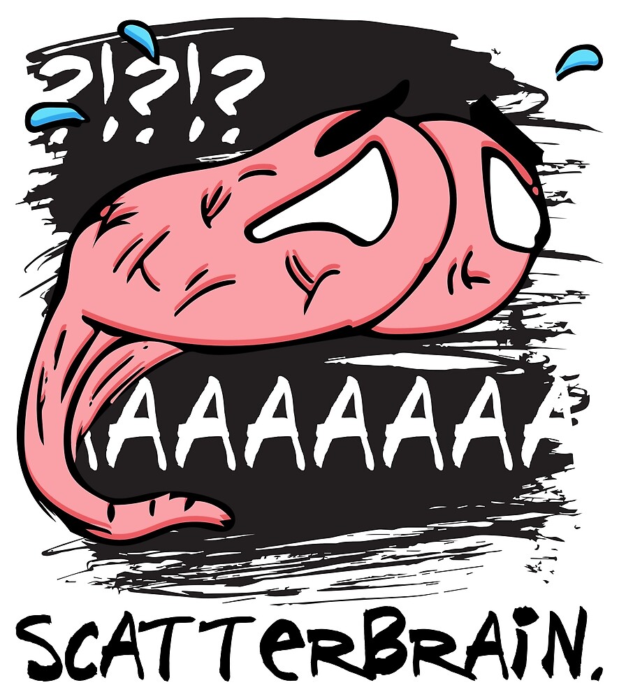 "Scatterbrain" by PMundy | Redbubble