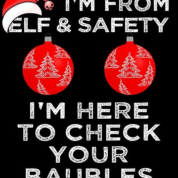"Elf & Safety Christmas Baubles Inspector Funny" Poster for Sale by Ray ...