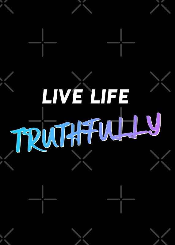 "Live Life Truthfully Quote" by MotivationFlow | Redbubble