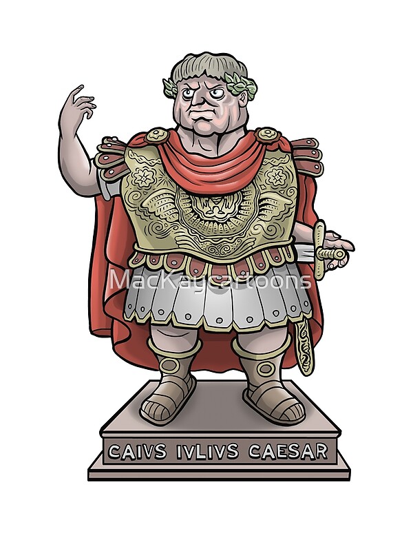 "Julius Caesar" by MacKaycartoons | Redbubble