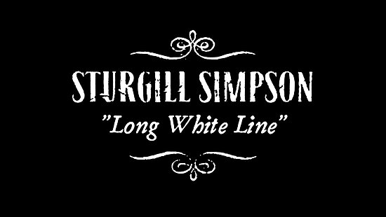 "Music Popular Sturgill Simpson Long White Line " Poster by oladawk ...
