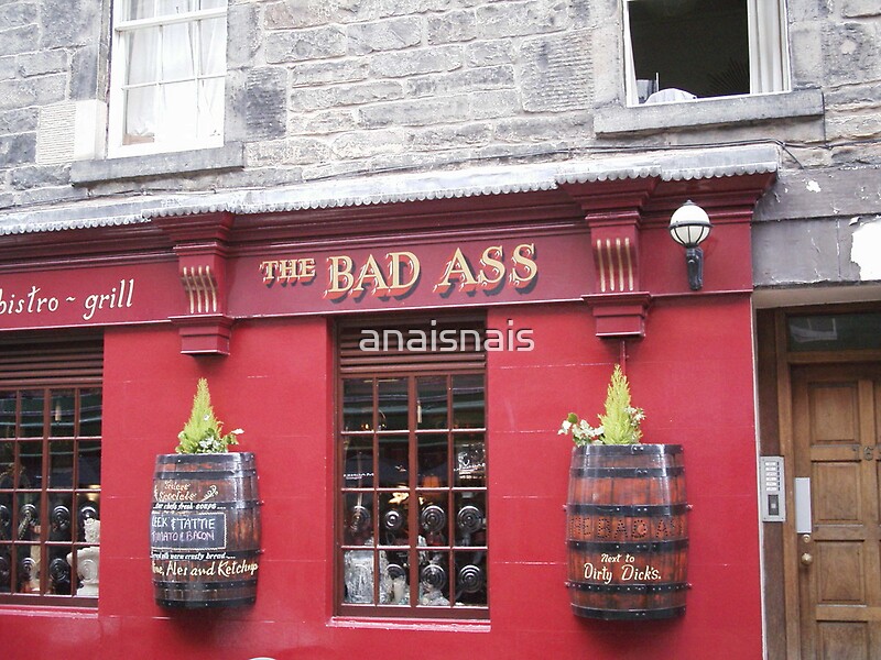 "Bad Ass Pub, Edinburgh" by anaisnais | Redbubble