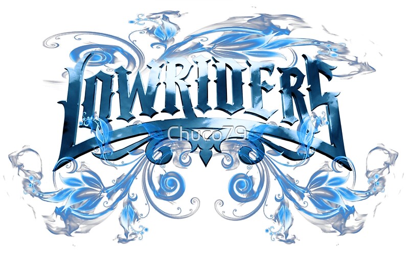 "Lowriders Gothic Letter Design" by Chuco79 | Redbubble