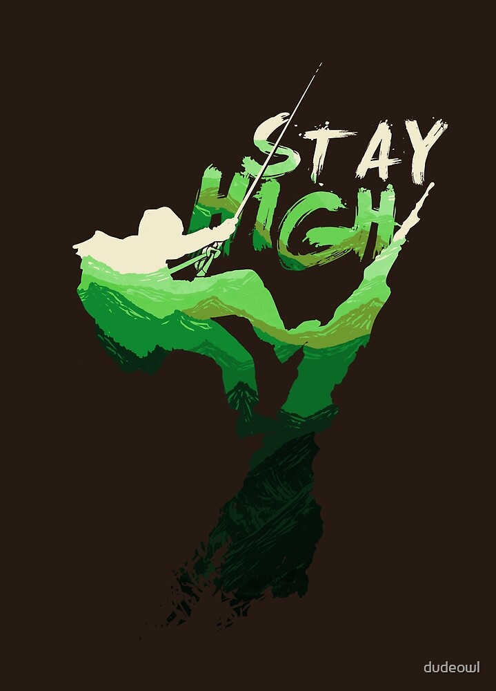 "Stay High" by dudeowl | Redbubble
