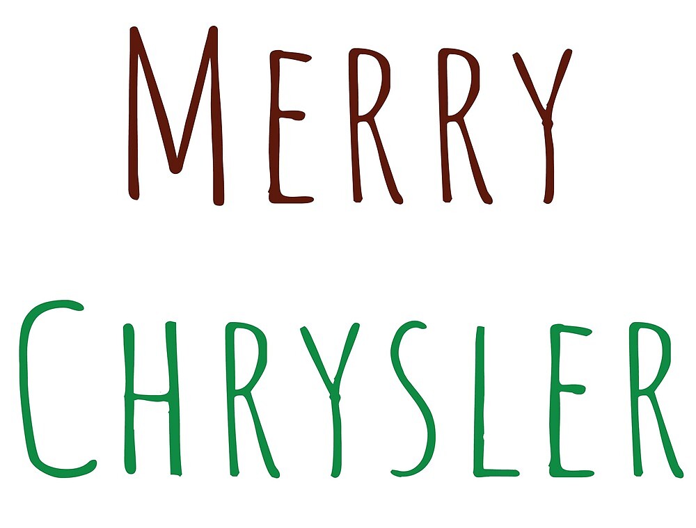 "Merry Chrysler" by Dkderosa | Redbubble